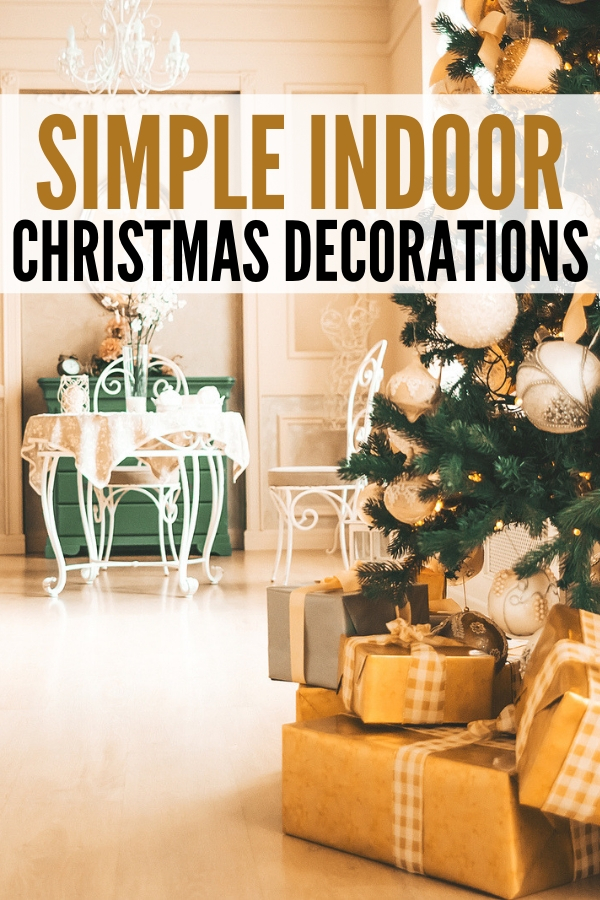 Simple Indoor Christmas Decorations For Your Home Simple Indoor Christmas Decorations For Your Home