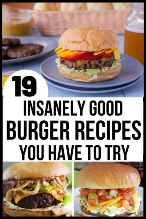 19 Insanely Good Burger Recipe Ideas You Have to Try at Least Once